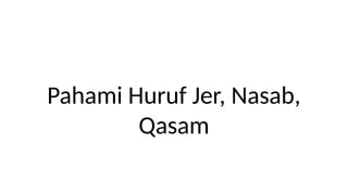 Pahami Huruf Jer, Nasab, Qasam kelas A1 REGULER PAGI SEMESTER 5 TAHUN ...