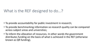RTP 18-19 - The Research Excellence Framework (REF) 2021 | PPTX