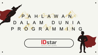 Pahlawan dalam dunia programming yang kamu wajib tau! | PPT