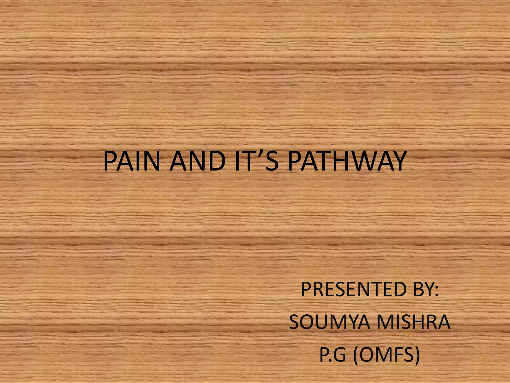 Pain and its pathway | PPTX