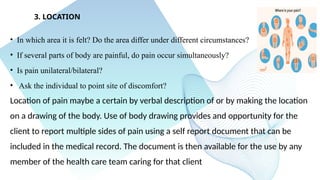 pain assessment help to provide relaxation to the client. | PPTX