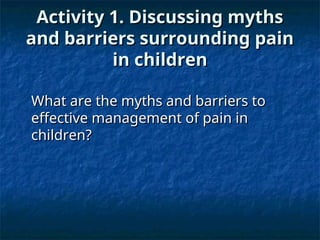 LESSON 5- PAIN_CONTROL_in_children NOTES .ppt