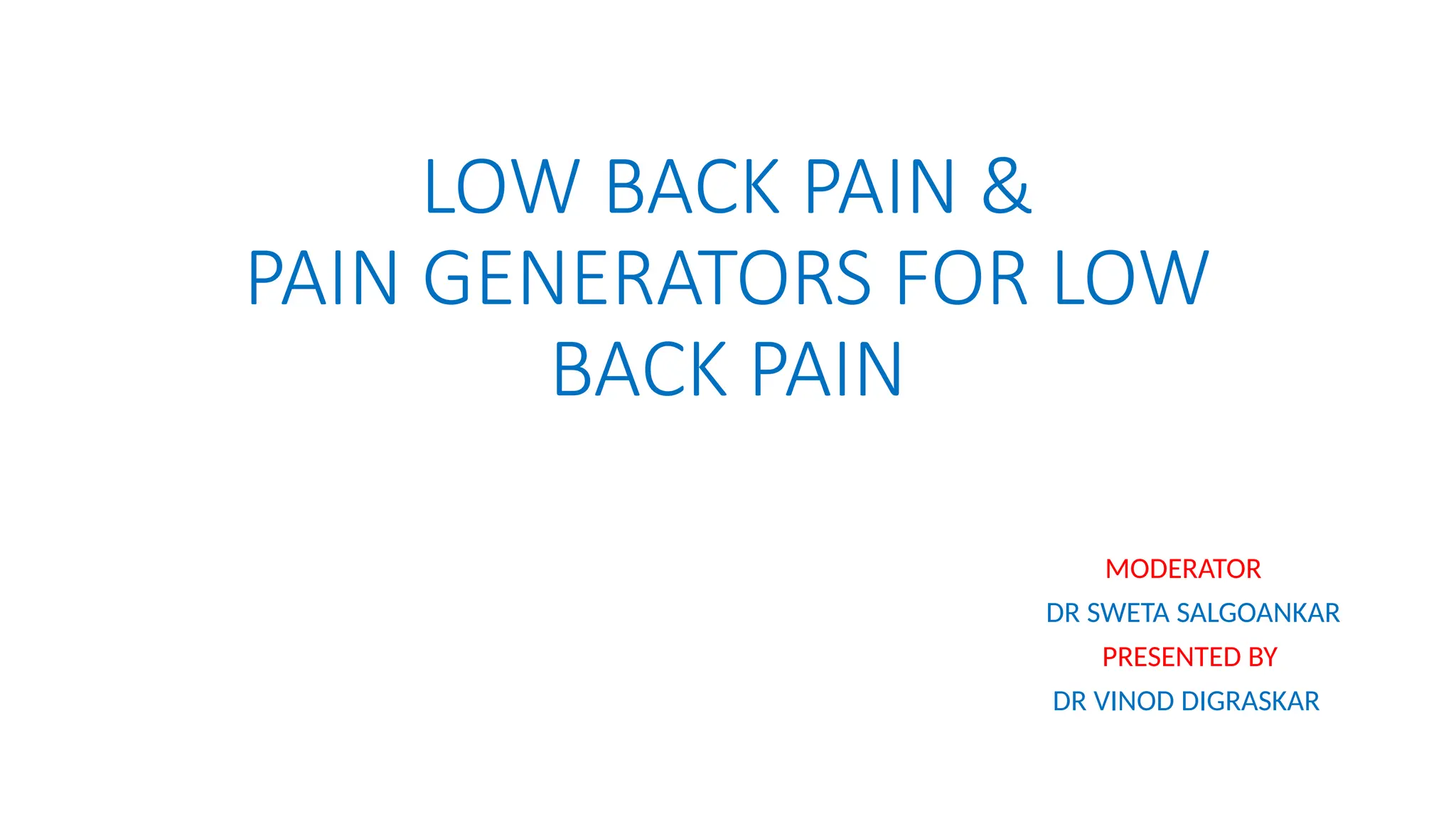 PAIN GENERATORS/ ORIGIN FOR LOW BACK PAIN.pptx