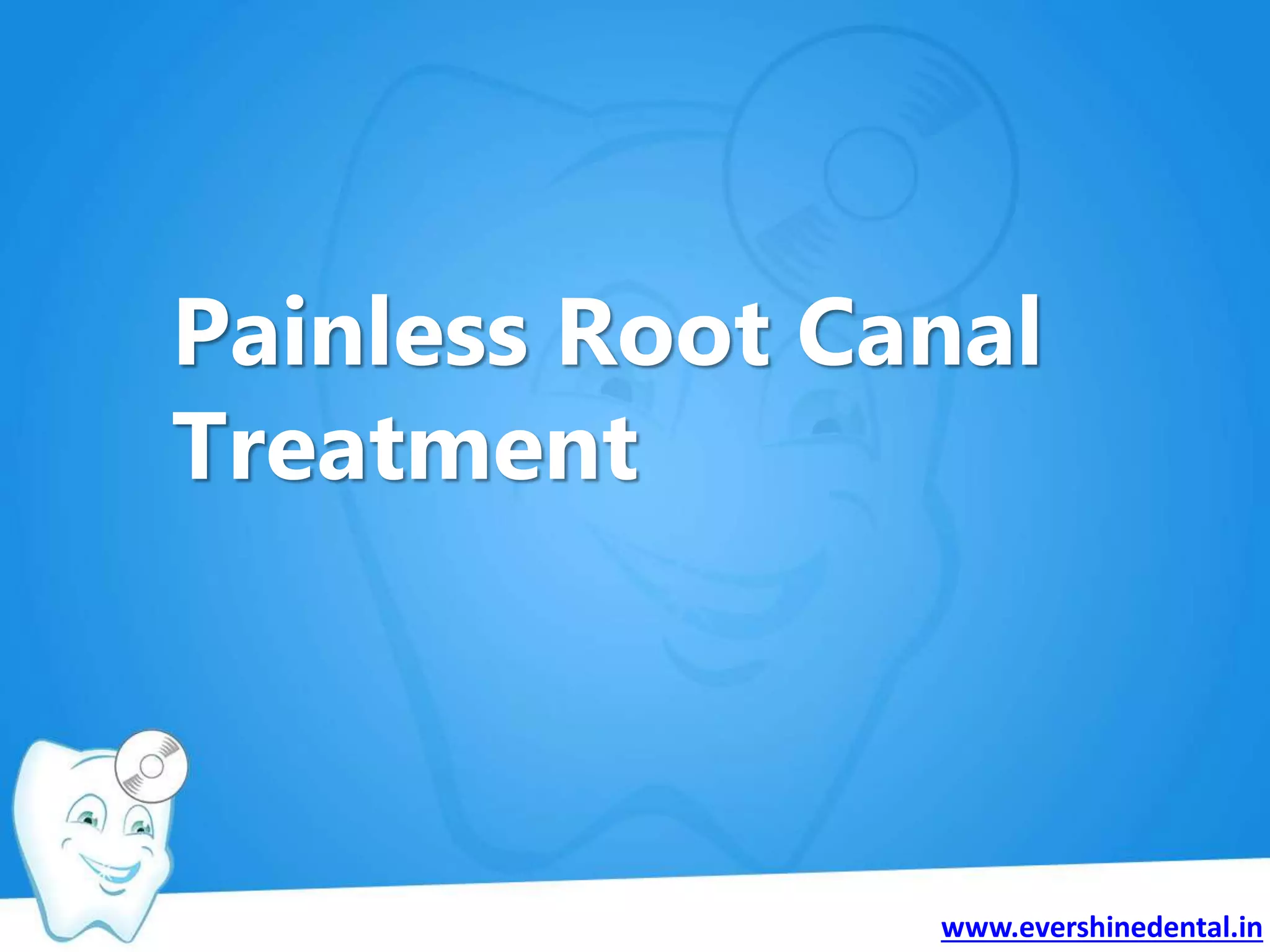 Painless root canal treatment | PPTX