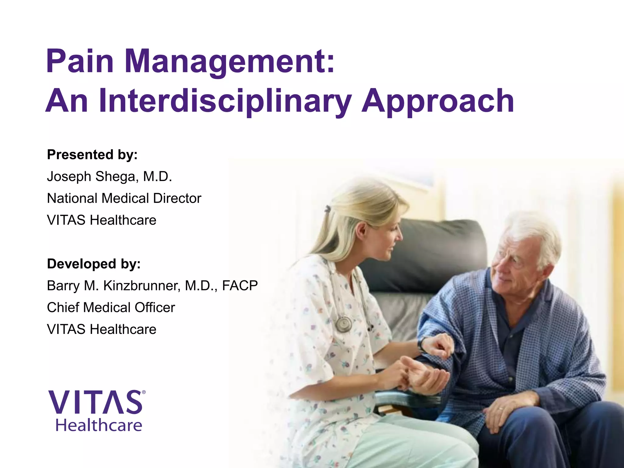 Pain management: An Interdisciplinary Approach | VITAS Healthcare | PPTX