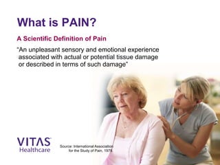 Pain management: An Interdisciplinary Approach | VITAS Healthcare | PPTX