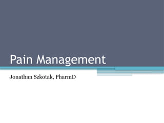 Basic Principles of Pharmacological Pain Management - A presentation by ...