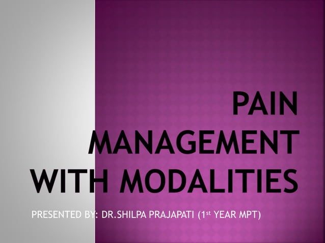 Pain managment with modalities 1 | PPT | Brain and Nervous System ...