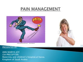 Pain management by Ann Mariya Joy | PPT