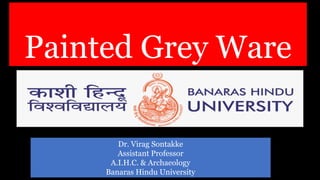 Painted Grey Ware Pottery Traditions in India.pptx