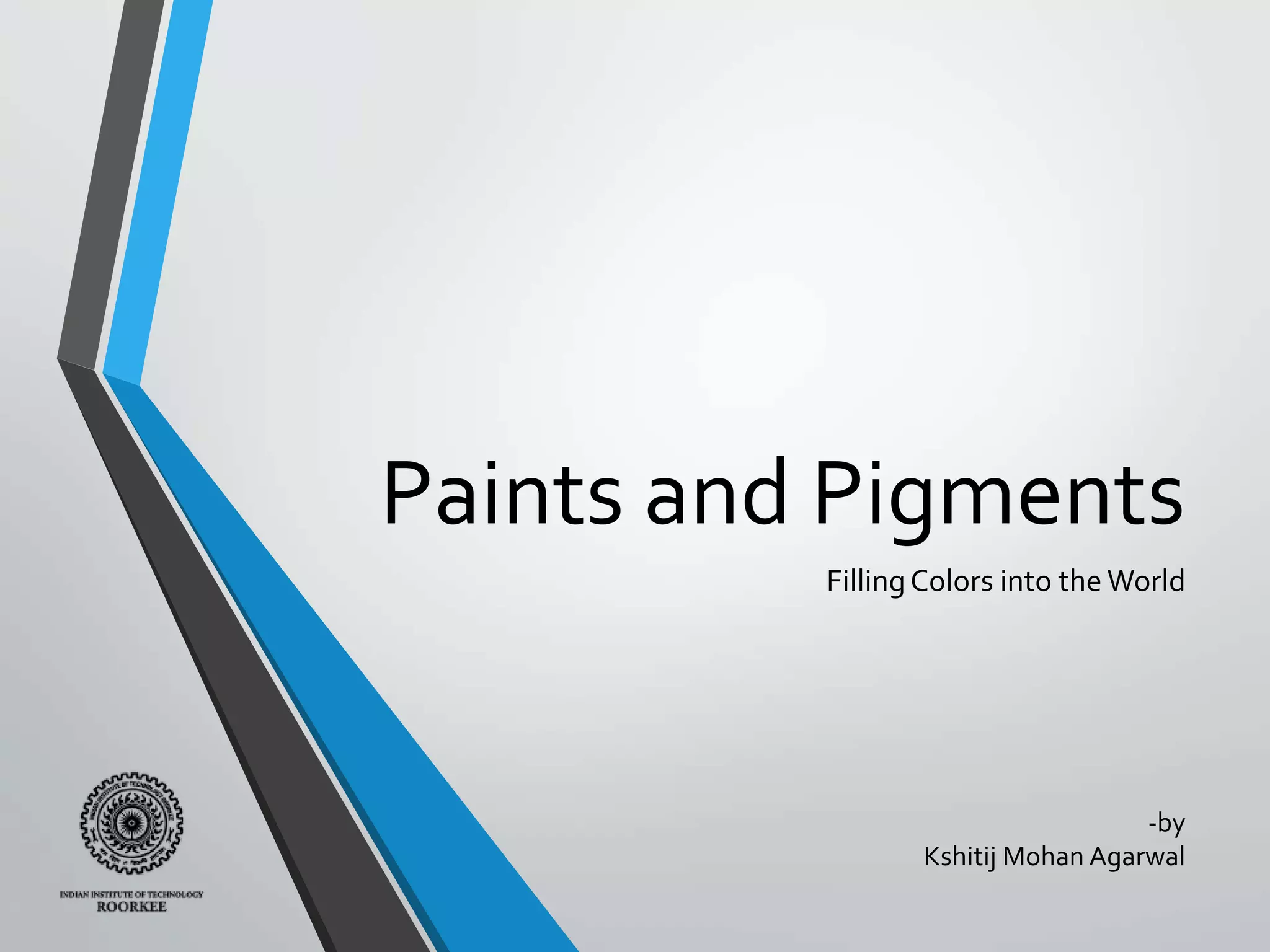 Paints and pigments | PPTX