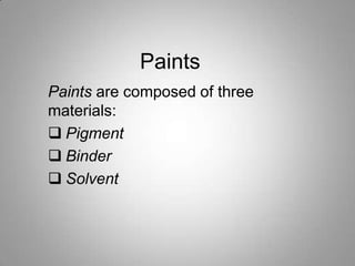Paints | PPTX | Painting | Arts and Crafts
