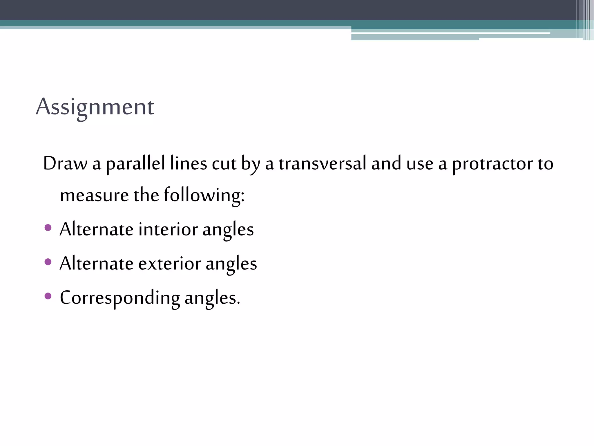 Pairs of angles formed by parallel lines cut by a transversal | PPTX