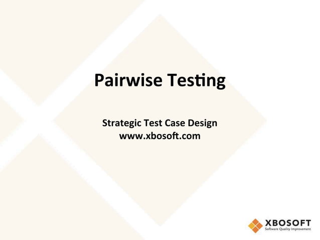 Pairwise testing - Strategic test case design | PDF | Programming ...