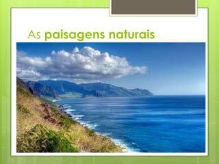 Paisagem cultural e paisagem natural | PPT