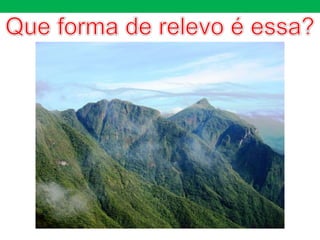 Paisagens terrestres e as formas de relevo | PPTX