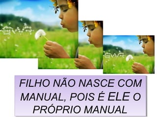 Pais e Filhos: Numa visão Psicológica e Espiritual | PPT