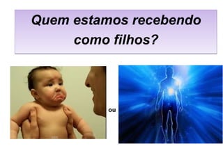 Pais e Filhos: Numa visão Psicológica e Espiritual | PPT