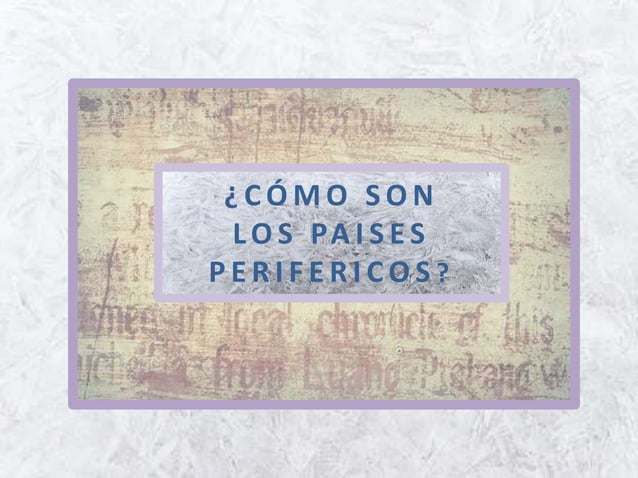 Paises Perifericos | PPT