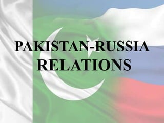 Pak russia relations | PPTX