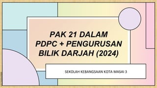 PAK 21 -PENGURUSAN BILIK DARJAH SEKOLAH RENDAH | PPTX