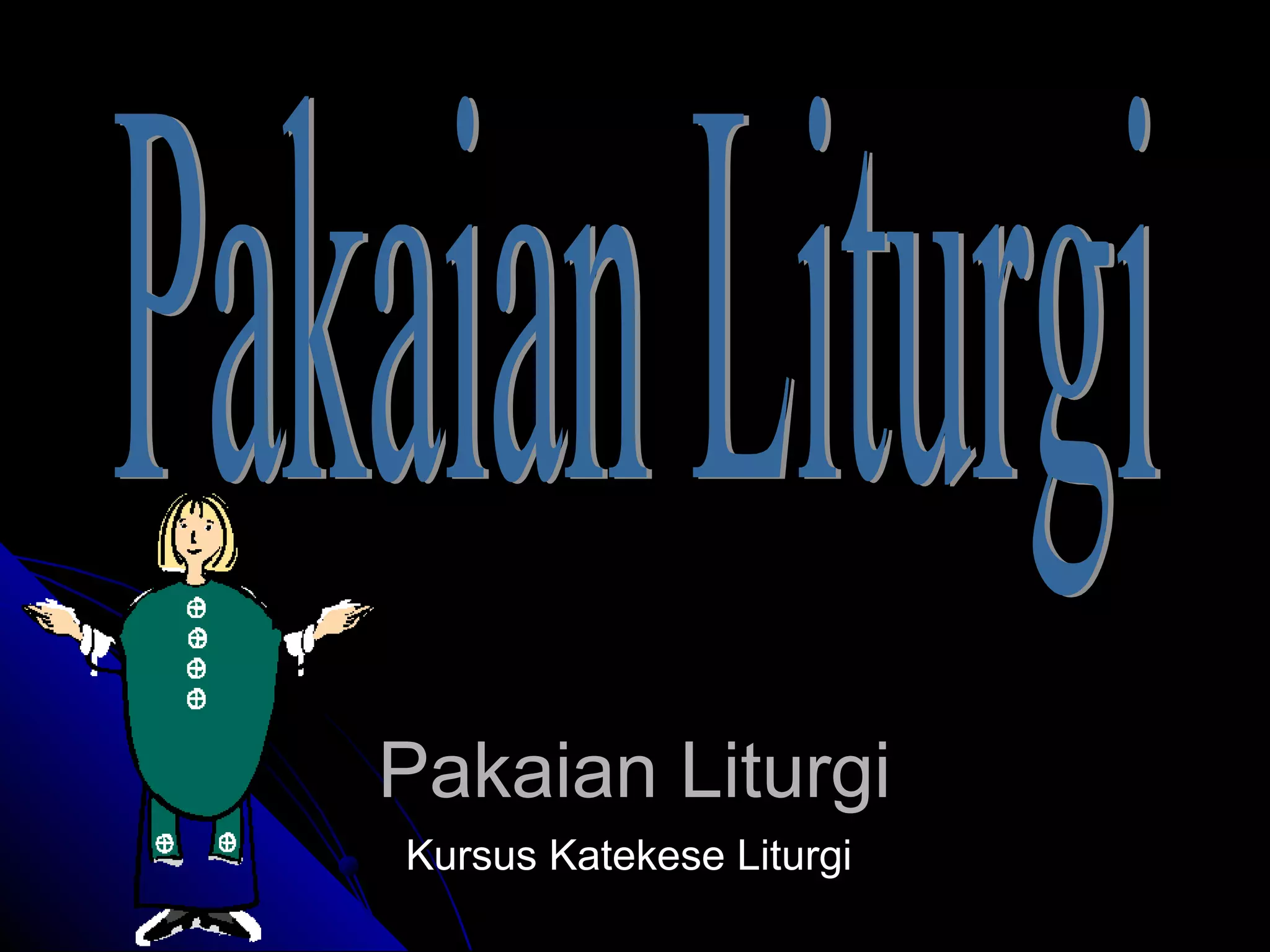 Pakaian liturgi | PPT