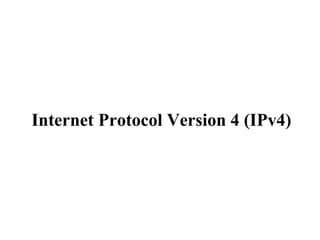 Internet Protocol Version 4 | PPTX