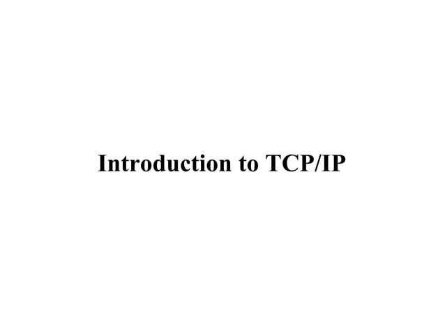 Introduction to TCP/IP | PPTX | Computer Networking | Computing