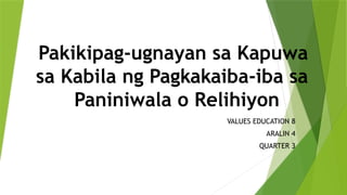 Pakikipag-ugnayan sa Kapuwa sa Kabila ng Pagkakaiba-iba sa.pptx