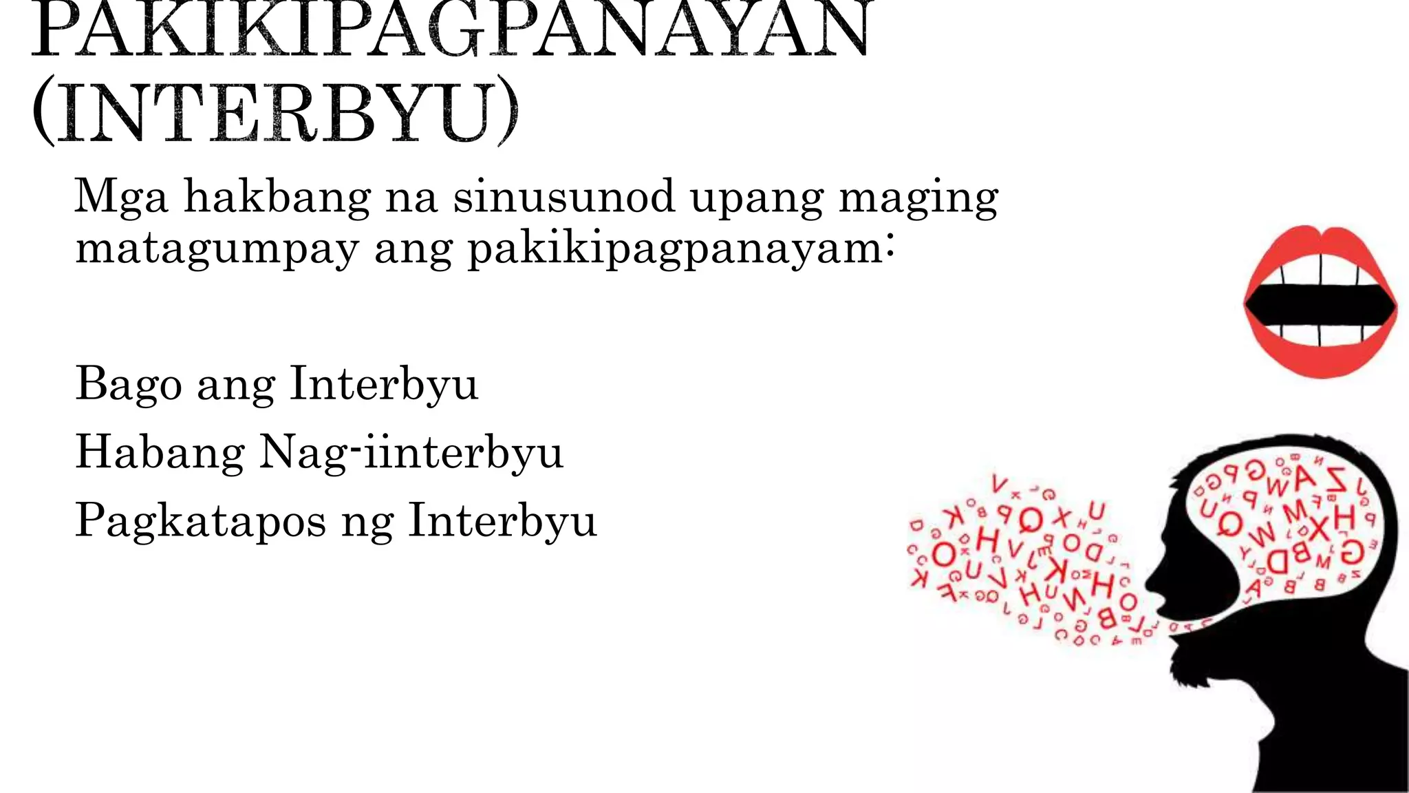 Pakikipagpanayam o Interbyu (Interview) | PPTX