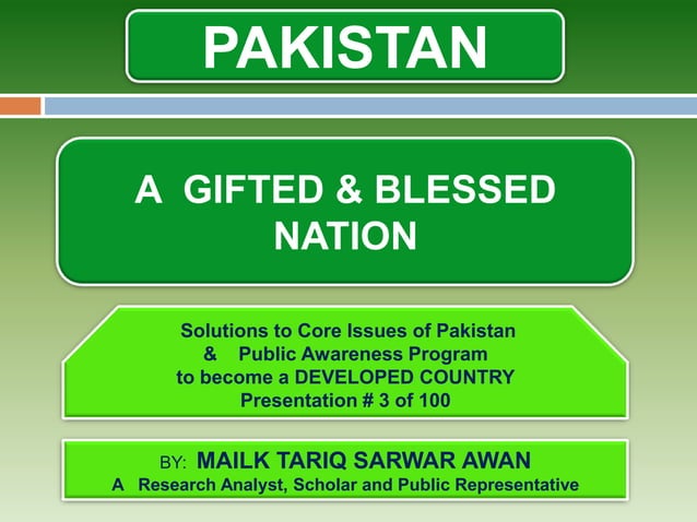 MOST COMPREHENSIVE PRESENTATION EVER ON PAKISTAN by TARIQ SARWAR AWAN | PPT