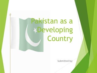 Pakistan as a developing country | PPTX