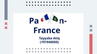 Pakistan & France Bilateral Ties-Historical Mirror | PPTX