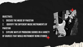 Pakistan music ppt.pptxastygklik 086hbn,lkn | PPT