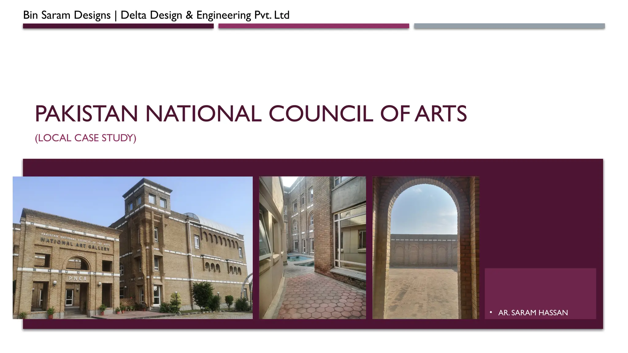 Pakistan National Council Of Arts Architectural Case Study, Bin Saram ...
