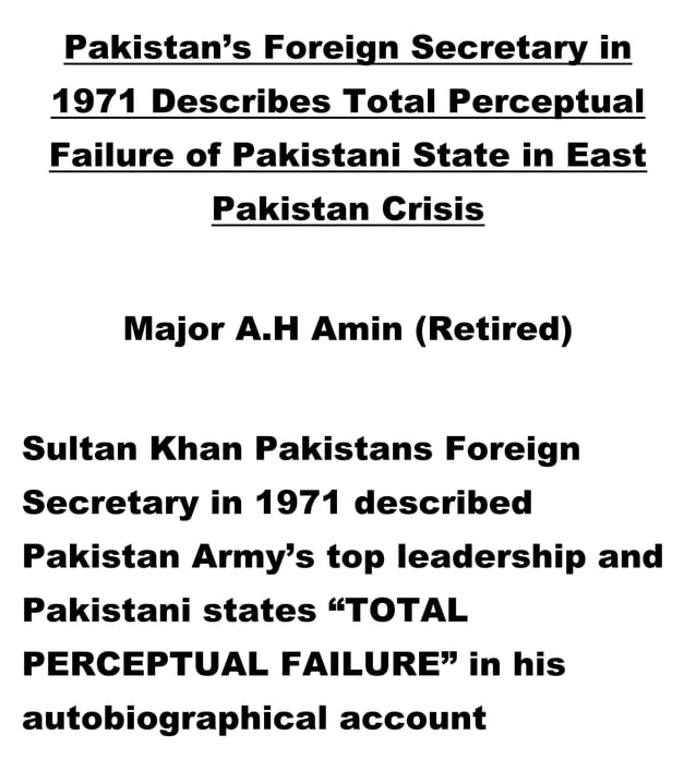 Pakistans foreign secretary in 1971 describes total perceptual failure ...