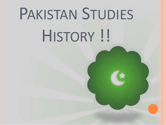 Pakistan Studies Presentation pakistan-studies-presentation
