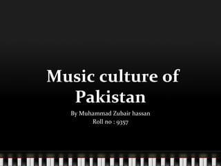 Music Culture Of Pakistan | PPT | World/International Music | Music