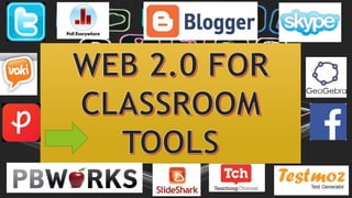 Web 2.0 For Classroom tools | PPT