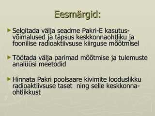 Pakri poolsaare kivimite radioaktiivsus ja selle keskkonnaohtlikus | PPT