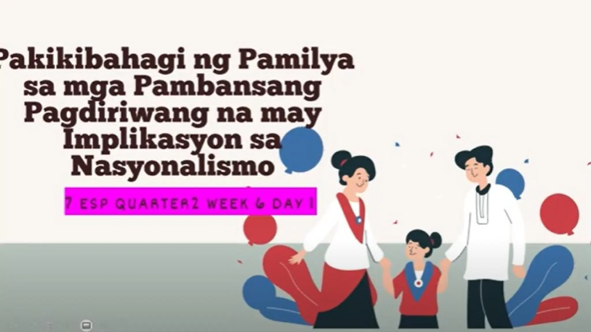 ESP 7 Quarter 2 Pakikibahagi ng Pamilya sa mga pambanang Pagdiriwang na ...