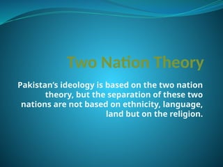 Pakstudies on two nation theory of pak.pptx