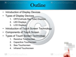 Display devices and TOUCH SCREEN TECHNOLOGY | PPTX