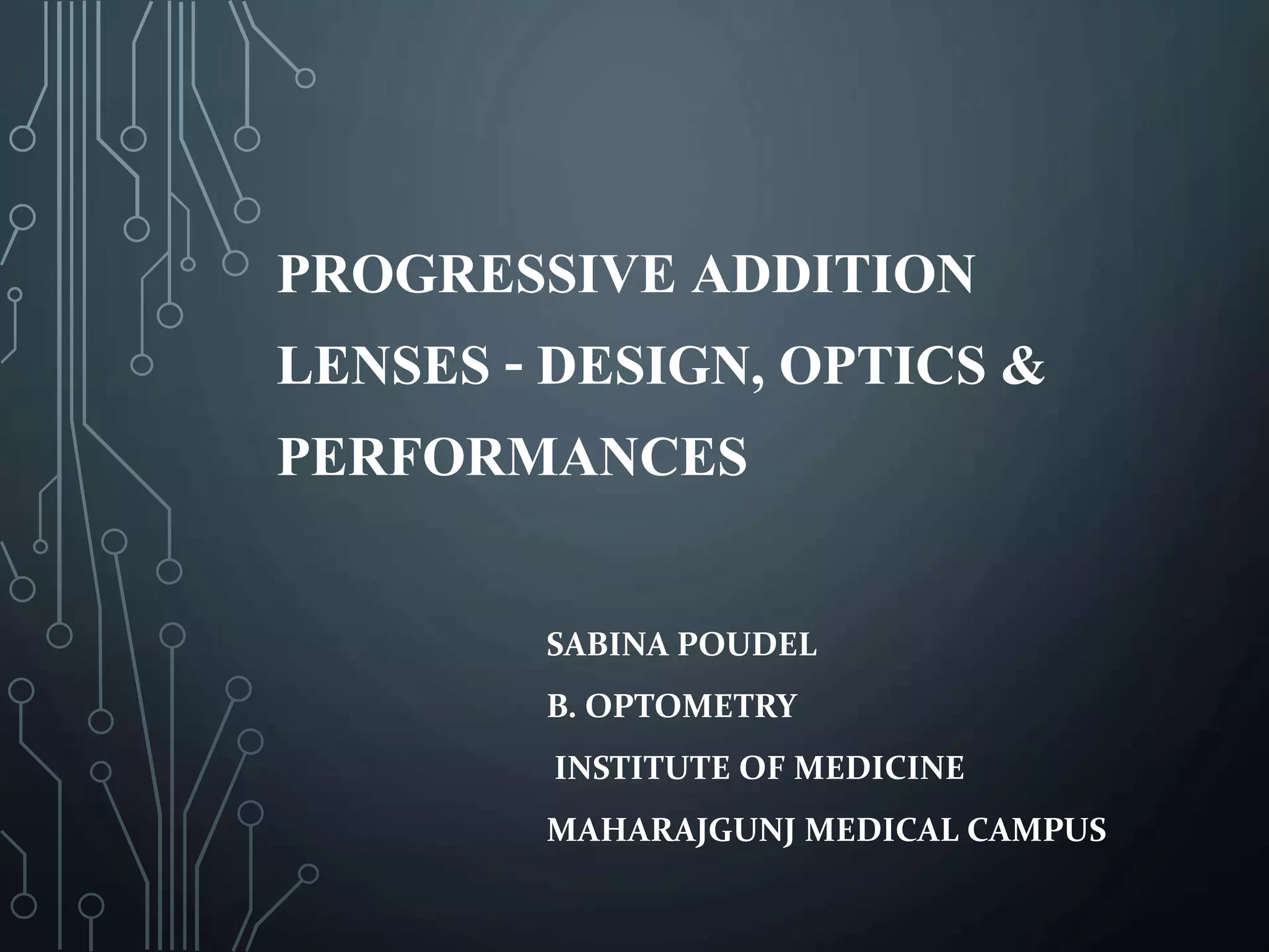 progressive addition lenses- optics, designs and performances | PPTX