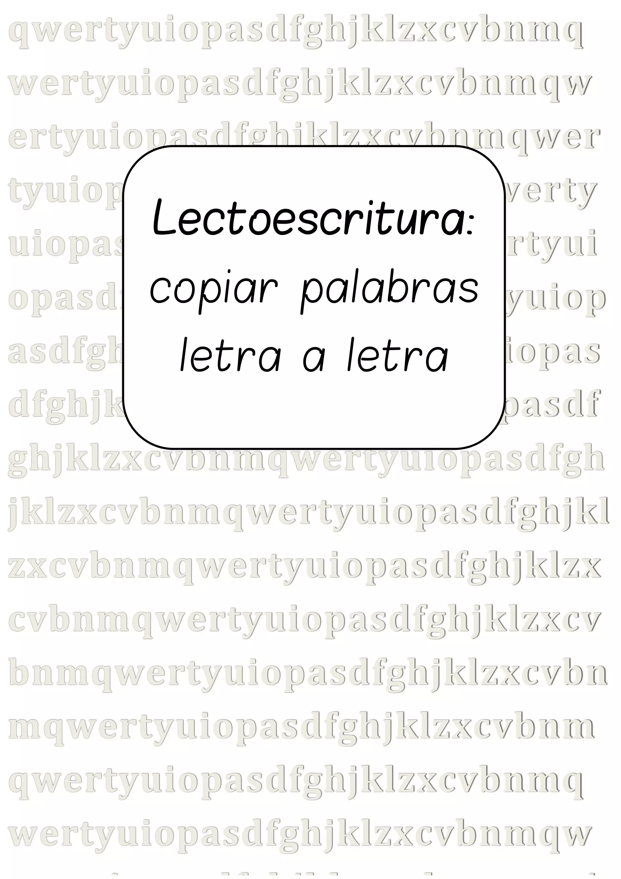 Lectoescritura: copiar palabras letra a letra | PDF