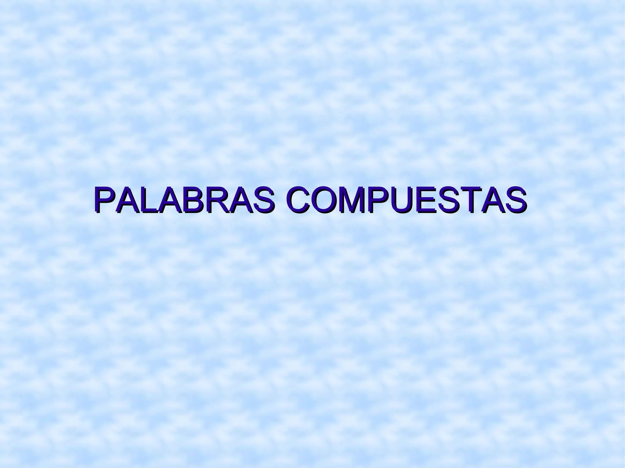 Palabras compuestas | PPT