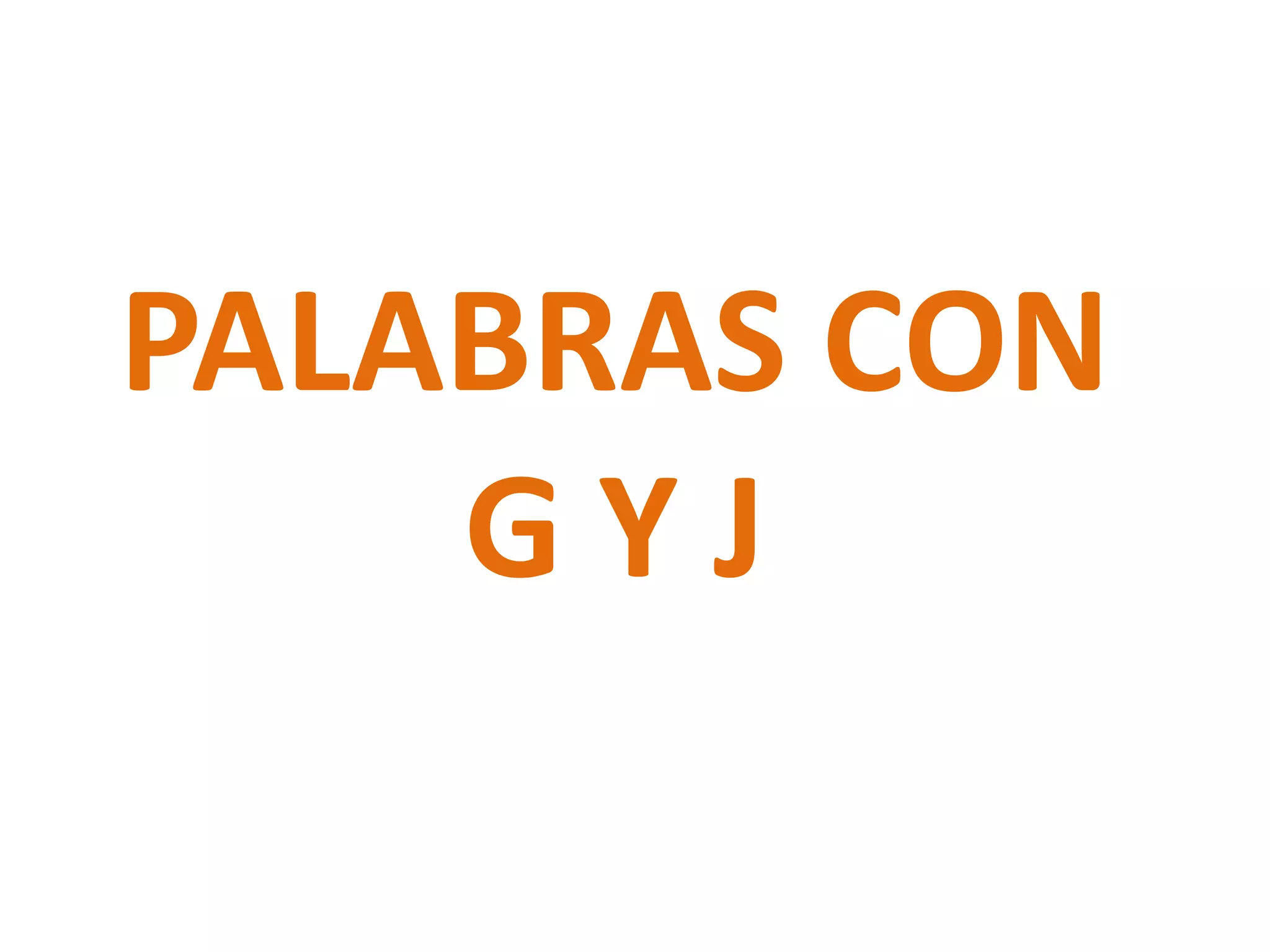 Palabras con g y j | PPTX
