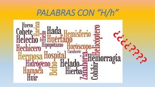 Palabras con h | PPTX