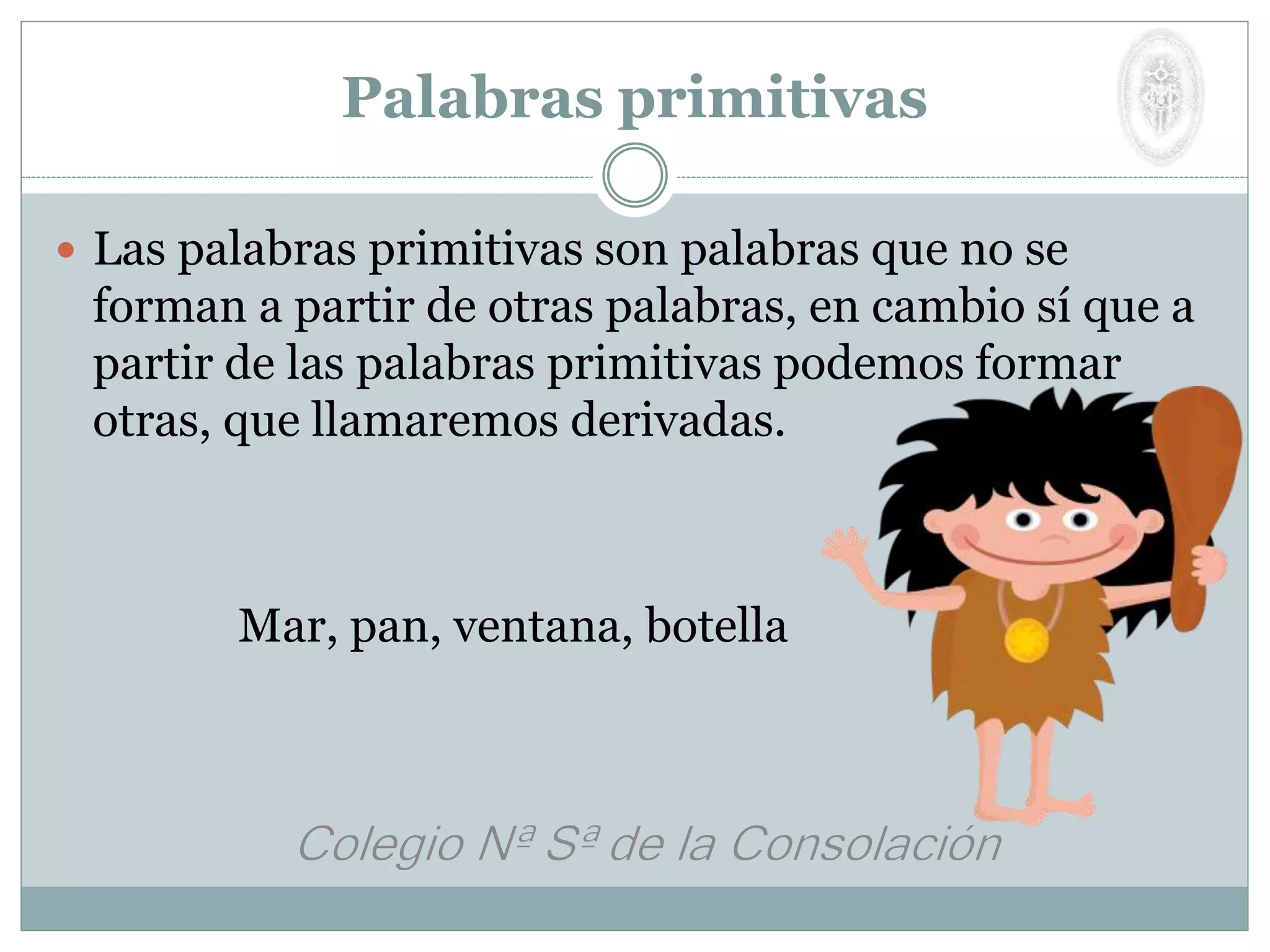 PALABRAS PRIMITIVAS Y DERIVADAS | PPTX
