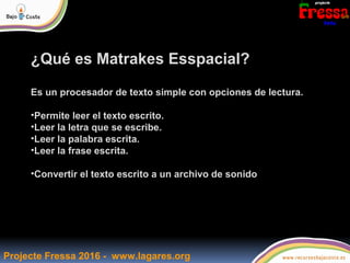 Palabras que hablan - Matrakes esspacial - Projecte Fressa | PPT